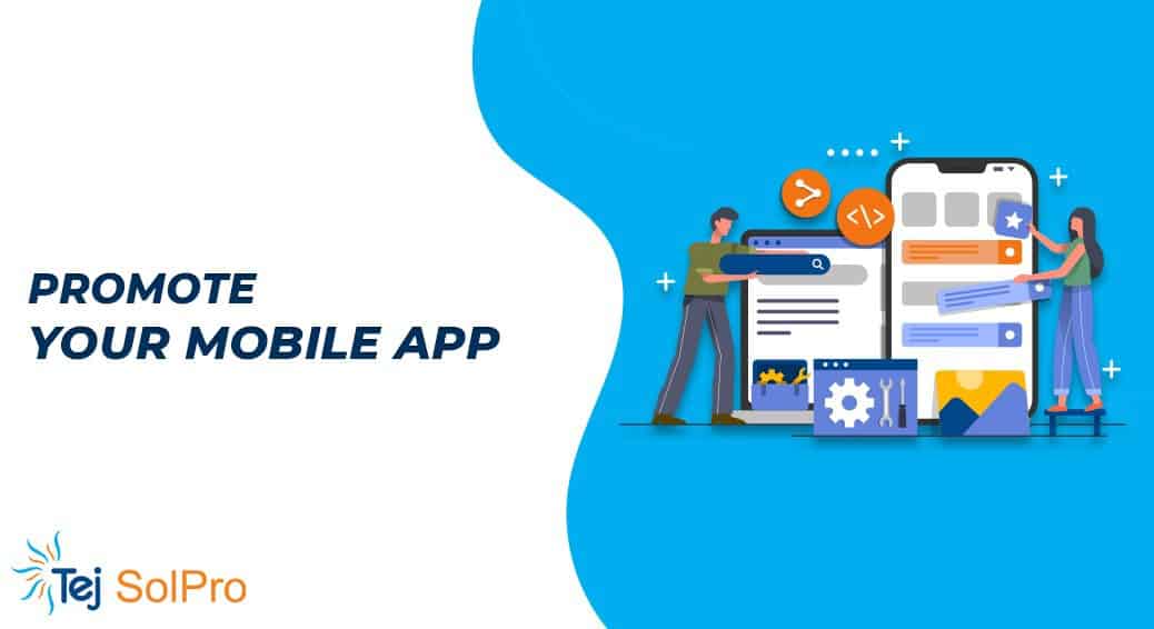 17 Effective Ways to Promote Your Mobile App - Tej SolPro