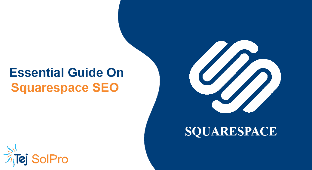 Squarespace SEO: A Complete Guide (2021) - Tej SolPro